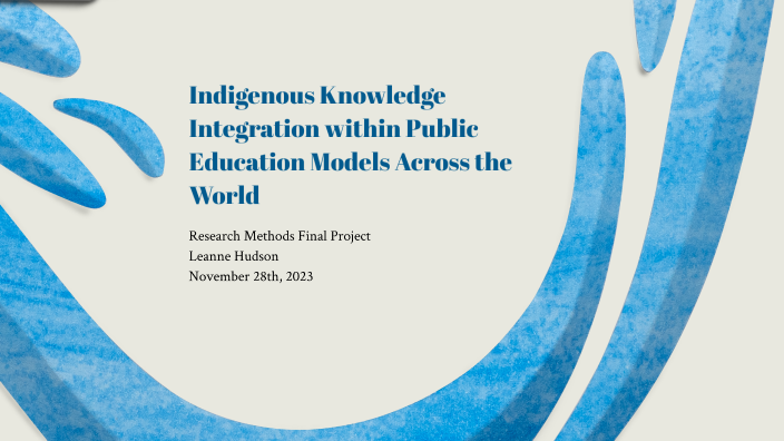 Indigenous Knowledge Integration within Public Education Models Across ...
