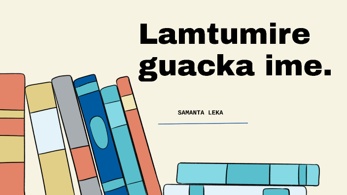 Lamtumire guacka ime by Samanta Leka on Prezi
