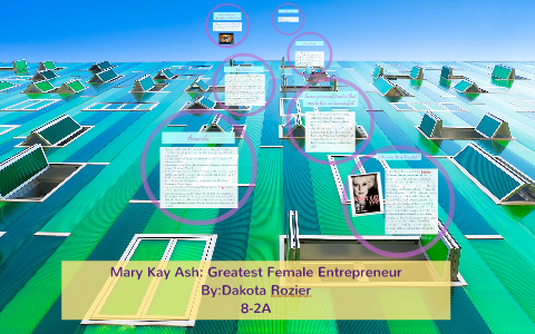 Mary Kay Ash: Greatest Female Entrepreneur by Dakota Skies on Prezi