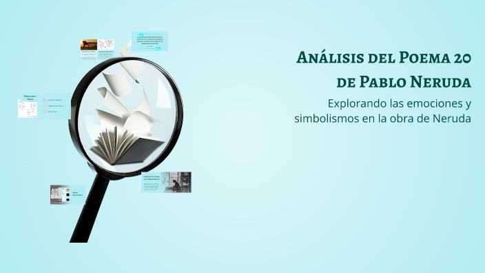 Análisis del Poema 20 de Pablo Neruda by Isay Samamez Benitez on Prezi