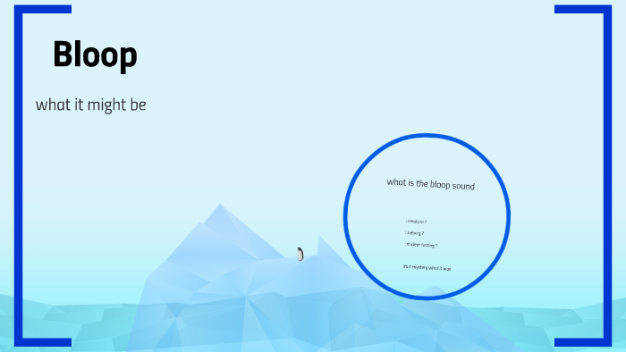 what is the bloop sound by tyler k on Prezi