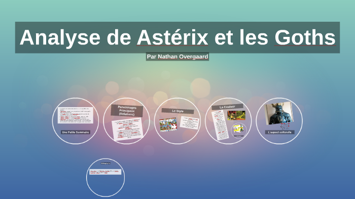 Analyse de Astérix et les Goths by Nathan Overgaard on Prezi