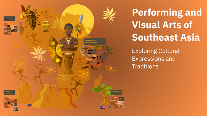 Performing and Visual Arts of Southeast Asia by Torio Rosela on Prezi