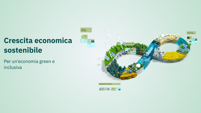 Crescita economica sostenibile by Sara Cerato on Prezi