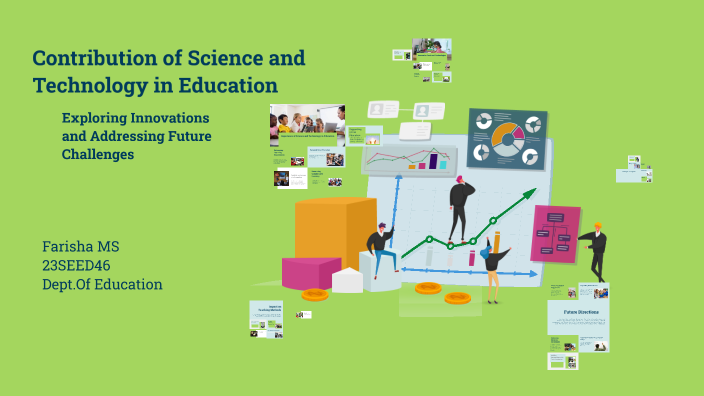 Contribution of Science and Technology in Education by FARISHA M S on Prezi