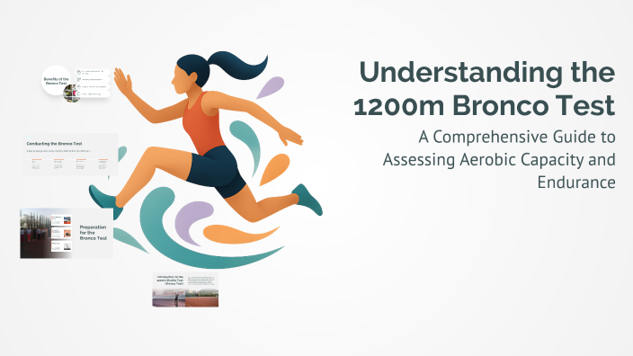 Understanding the 1200m Bronco Test by Eva Lizardo on Prezi