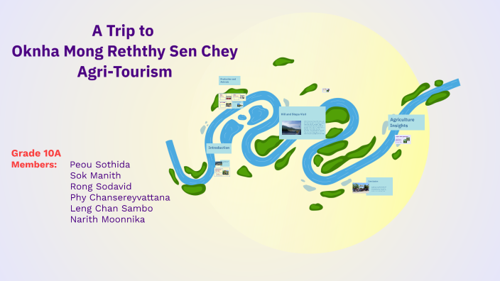 A Trip to Oknha Mong Reththy Sen Chey Agri-Tourism by Judas on Prezi