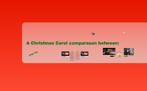 A Christmas Carol Comparison by Kelsey Orr on Prezi