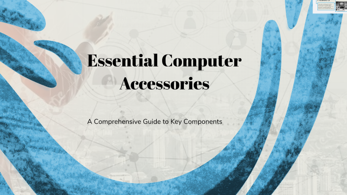 Essential Computer Accessories by Rania Samir EL-Sheshtawy on Prezi