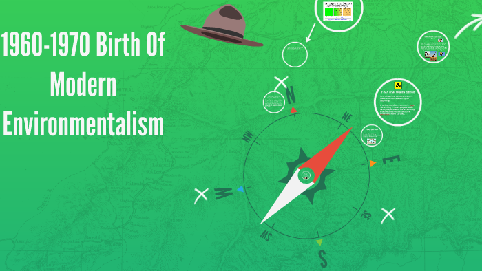 1960-1970 Birth Of Modern Environmentalism by Sylas Brantley on Prezi