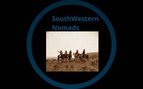 Southwestern Native American Nomads by cole see on Prezi