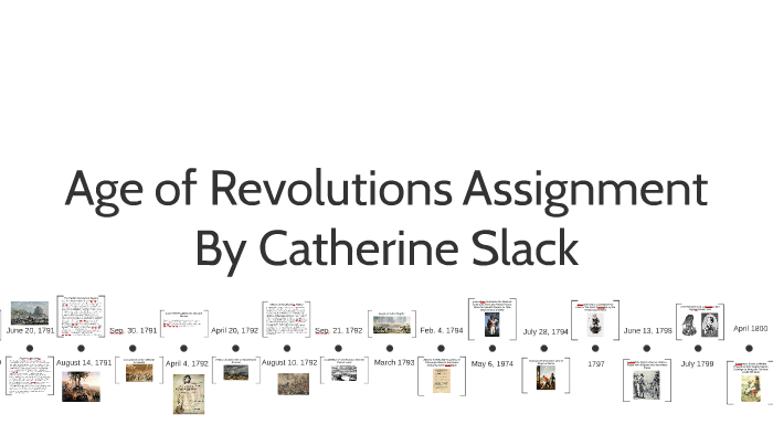 Age of Revolutions Assignment by Catherine Slack on Prezi
