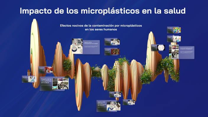 Impacto de los microplásticos en la salud by JEAN CARLOS ARMA VERA on Prezi