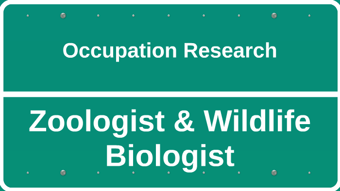 Zoologist & Wildlife Biologist by tayiah abraham on Prezi