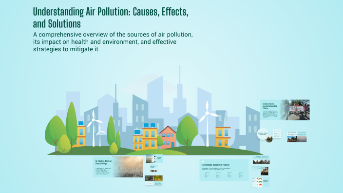 Understanding Air Pollution: Causes, Effects, and Solutions by tal ...