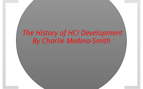 Stages of HCI Development by charlie medina-smith on Prezi