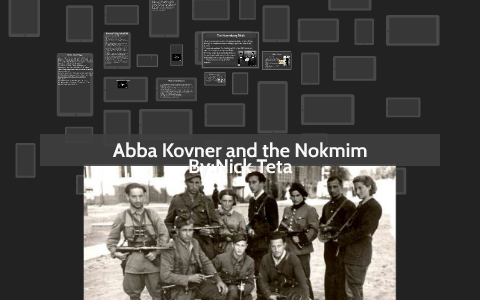 Abba Kovner and the Nokmim by nick t on Prezi