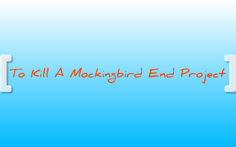 To Kill a Mockingbird End Project by Rebecca Wegerink on Prezi