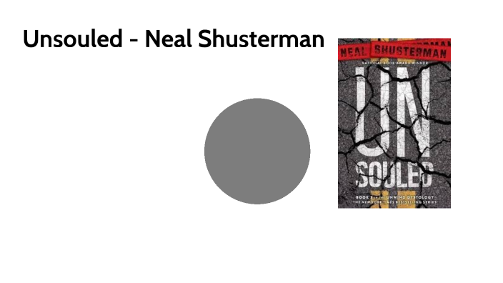 Unsouled - Neal Shusterman by Cooper Colgrove on Prezi