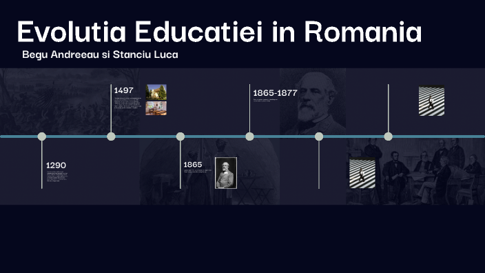 Evolutia Educatiei in Romania by Andreea Begu on Prezi