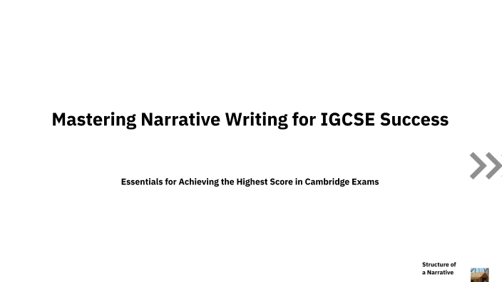 Mastering Narrative Writing for IGCSE Success by Paul Cooper on Prezi