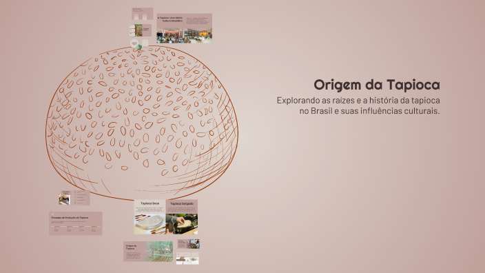 Origem da Tapioca by Fogueteiro Gamer on Prezi