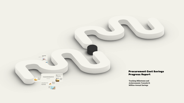 Procurement Cost Savings Progress Report by Jay Samant on Prezi