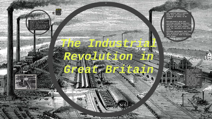 The Industrial Revolution in Great Britain. by Itzel Mendoza on Prezi