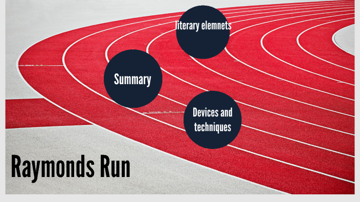 Raymonds Run by Sibelle Rafii on Prezi