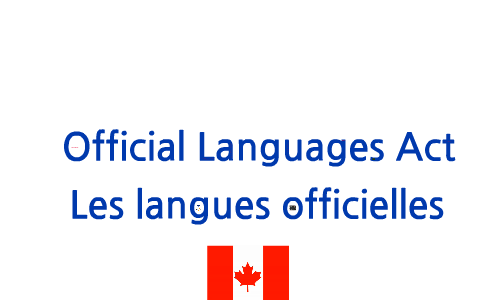 Official Languages Act by leyan saleh on Prezi