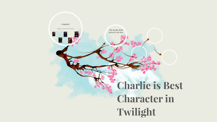 Twilight Charlie best Character by renae mack on Prezi