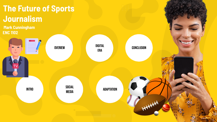 The Future of Sports Journalism Prezi by Mark Cunningham on Prezi