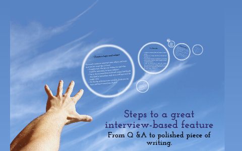 Interview Based Feature Article Steps by Tricia Hallson on Prezi