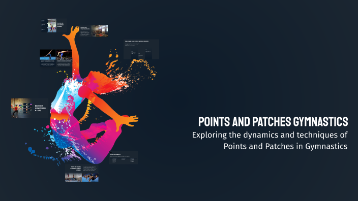 Points and Patches Gymnastics by Geoff burns on Prezi