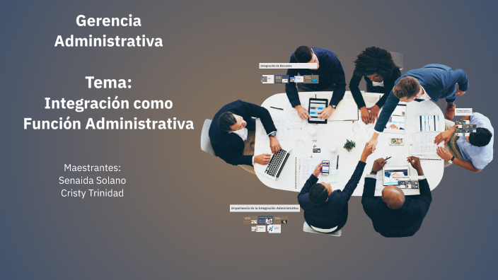 Integración como Función Administrativa by Senaida Solano on Prezi