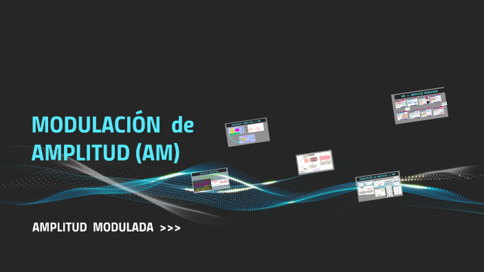AMPLITUD MODULADA by Edhylen Rojas on Prezi