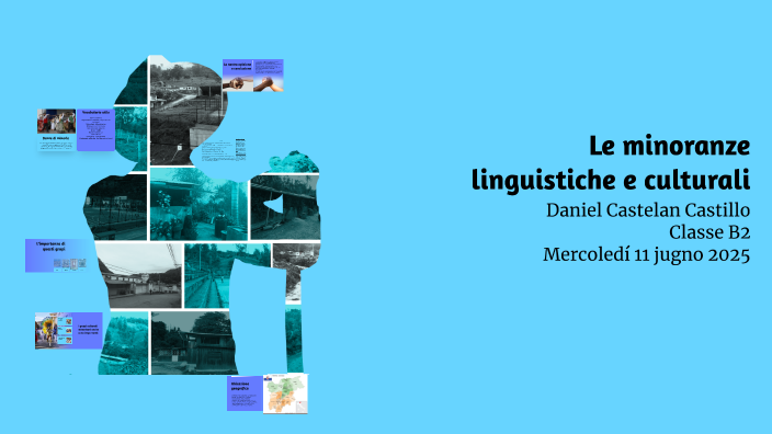 Le minoranze linguistiche e culturali by Daniel Castelan Castillo on Prezi