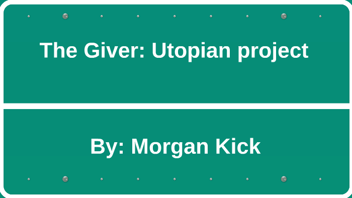 The Giver: Utopian project by Morgan Kick on Prezi