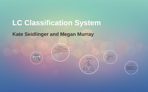 LC Classification System by Kate Seidlinger on Prezi