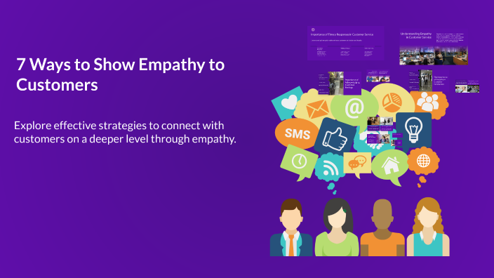 7 Ways to Show Empathy to Customers by Marcus Taylor on Prezi