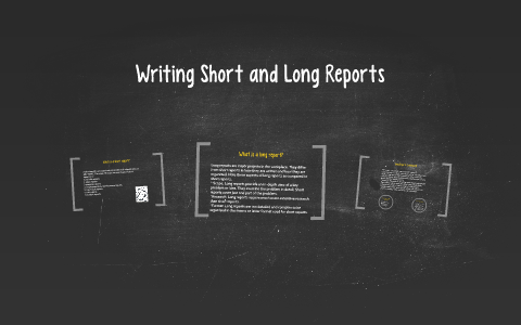 Writing Short and Long Reports by Joanie Newman on Prezi