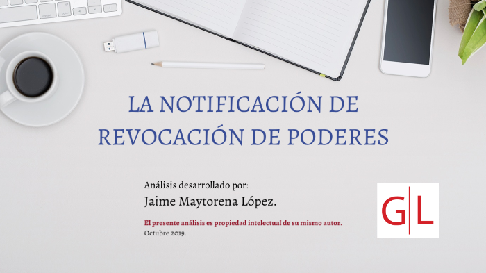 La Notificación de Revocación de Poderes by González Luna Abogados on Prezi