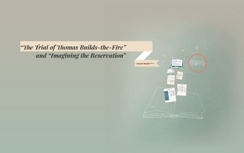 “The Trial of Thomas Builds-the-Fire” and “Imagining the Res by Nora M ...