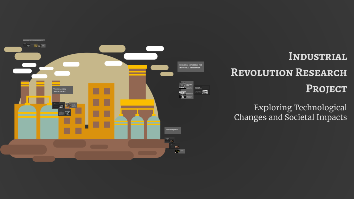 Industrial Revolution Research Project by Leah Riesen on Prezi