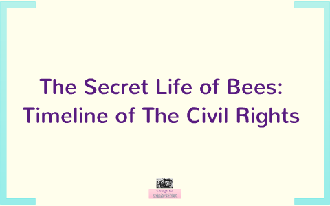 The Secret Life of Bees: Timeline by Haley Harp on Prezi