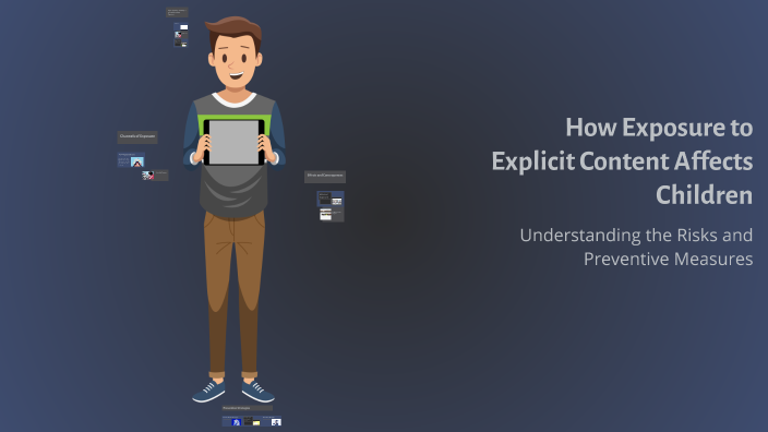 How Exposure to Explicit Content Affects Children by Muffin Man on Prezi