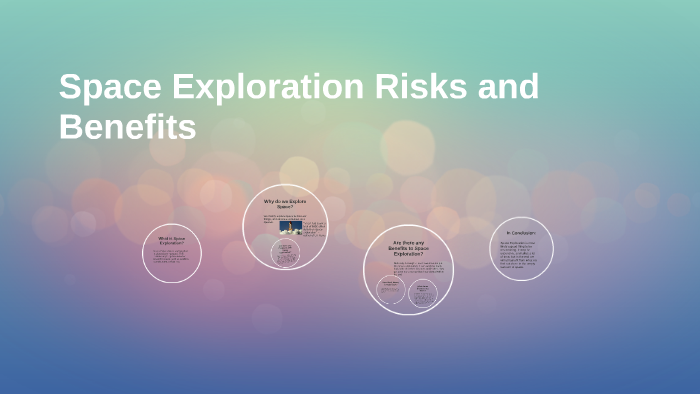 Space Exploration Risks and Benefits by Neil Chartrand on Prezi