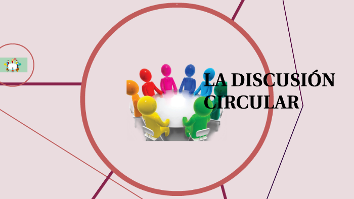 LA DISCUSIÓN CIRCULAR by kiova Umpierrez Santana on Prezi