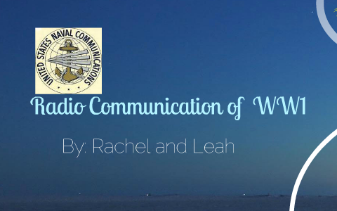 WW1 Radio Communication by Leah Norr on Prezi
