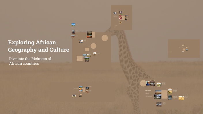Exploring African Geography and Culture by Ruby Langfitt on Prezi